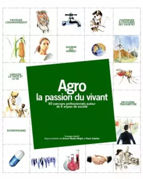 Agro, la Passion du Vivant - 80 Parcours Professionnels Autour de 6 ...