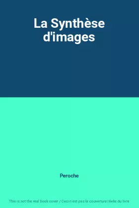 La Synthèse d'images · Livre d'occasion