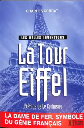 Les belles inventions, la tour Eiffel : La dame de fer, symbole du ...