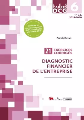 Carrés DCG 6 - Exercices corrigés Diagnostic financier de l'entreprise: 21 exercices corrigés de ...