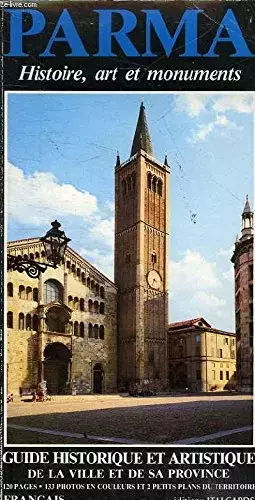 Parma - histoire, art et monuments - guide historique et artistique de ...