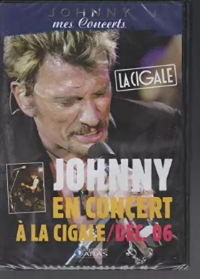 JOHNNY EN CONCERT A LA CIGALE / DEC 06 - édition Atlas - · DVD d'occasion