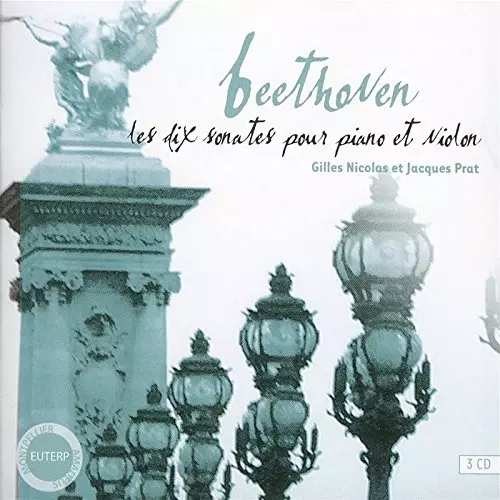 Beethoven - Integrale des sonates pour pianoforte et violon, Gilles ...
